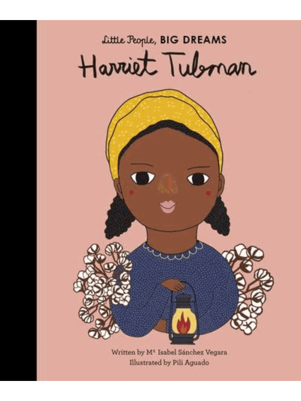 Harriet Tubman – Little People, Big Dreams