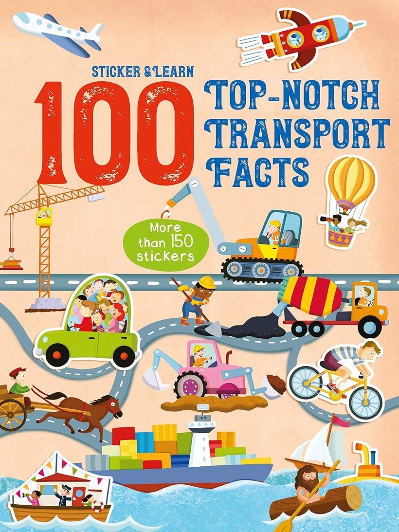 Sticker & Learn: 100 Top-Notch Transport Facts