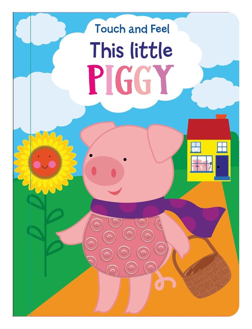 Touch And Feel: This Little Piggy