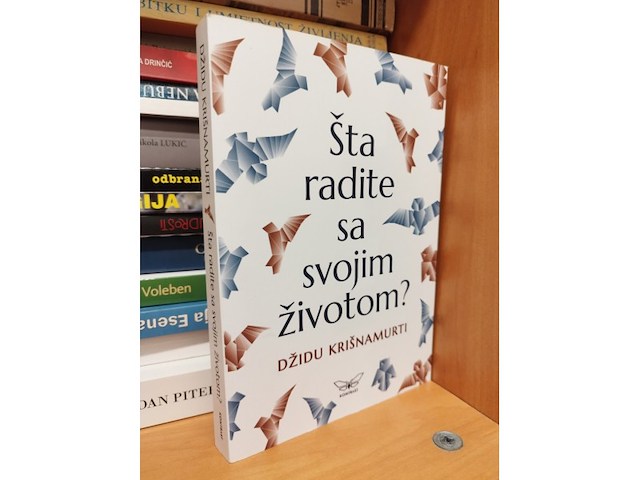 Šta radite sa svojim životom, Dzidu Krišnamurti