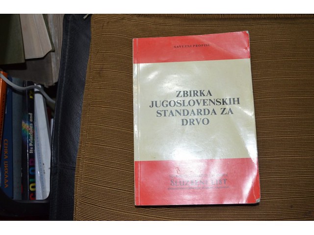 ZBIRKA JUGOSLOVENSKIH STANDARDA ZA DRVO