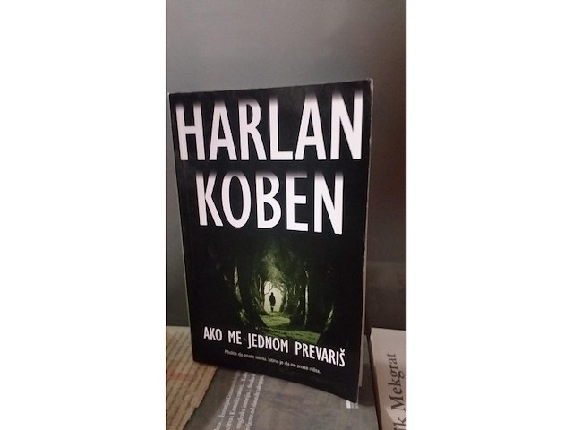 Harlan Koben  AKO ME JEDNOM PREVARIS