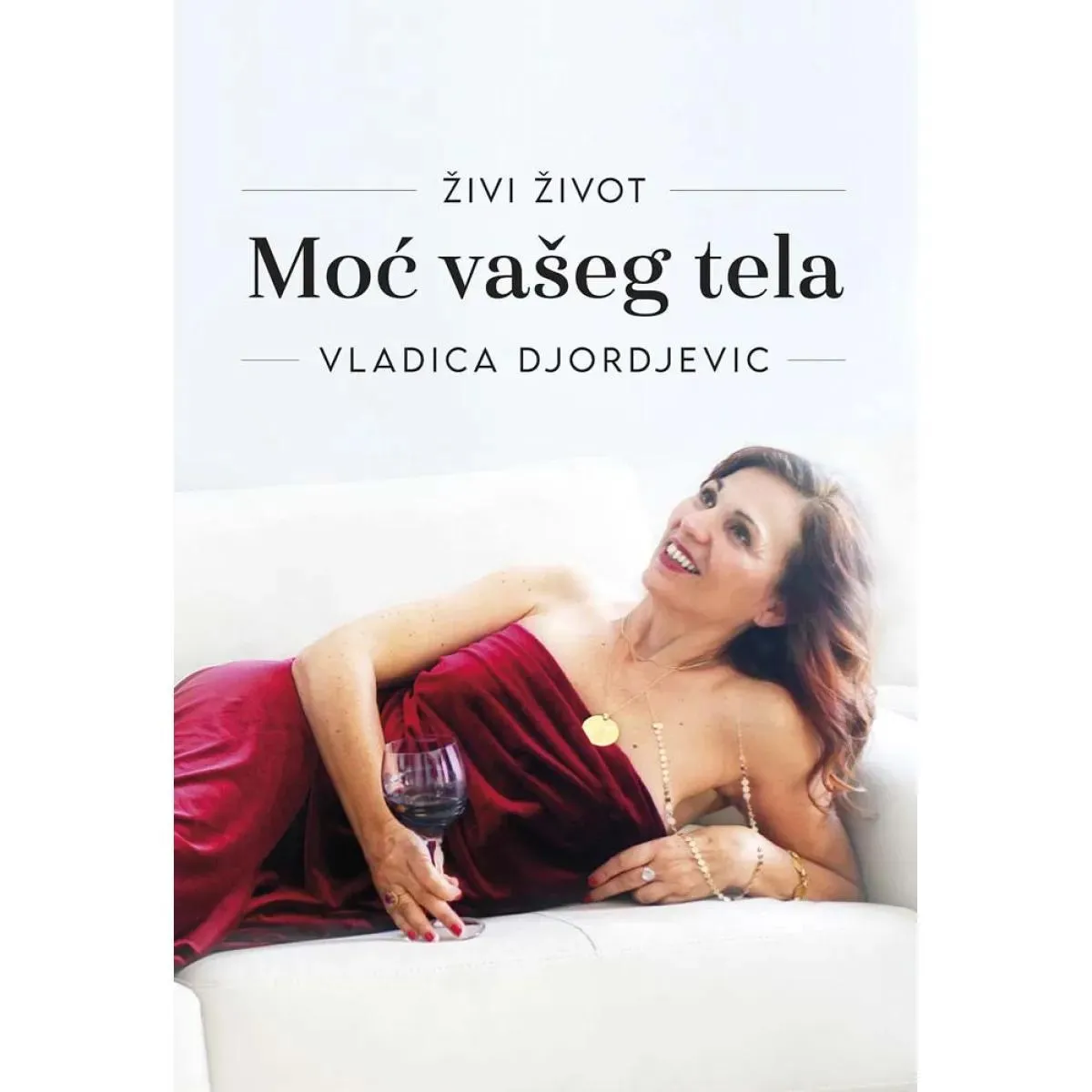 ŽIVI ŽIVOT: MOĆ VAŠEG TELA