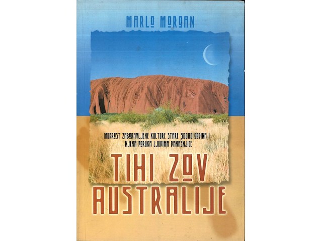 Marlo Morgan - TIHI ZOV AUSTRALIJE (retko)