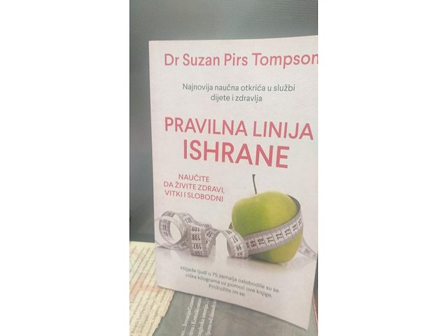 PRAVILNA LINIJA ISHRANE Suzan Pirs Tompson