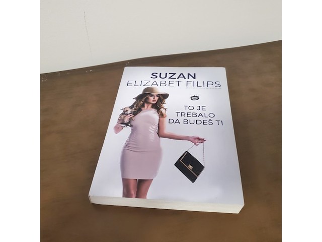 Suzan Elizabet Filips - To je trebalo da budes ti