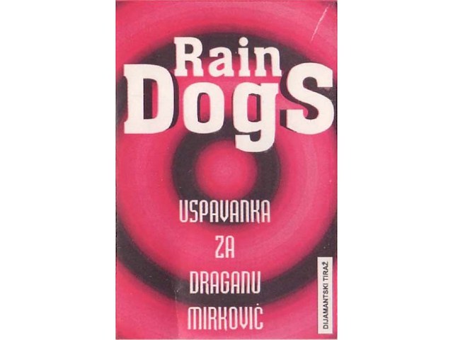 Rain Dogs - Uspavanka za Draganu Mirković