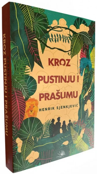 Kroz pustinju i prašumu - Henrik Sjenkjevič