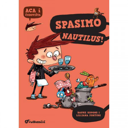 Aca i čudovišta: Spasimo nautilus! - Đaume Kopons & Lilijana Fortuni