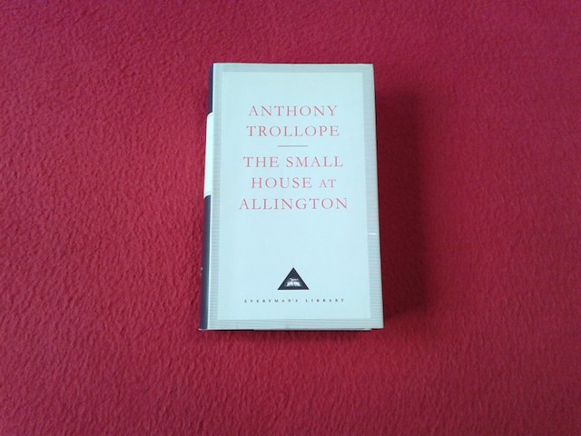 Anthony Trollope - The Small House at Allington