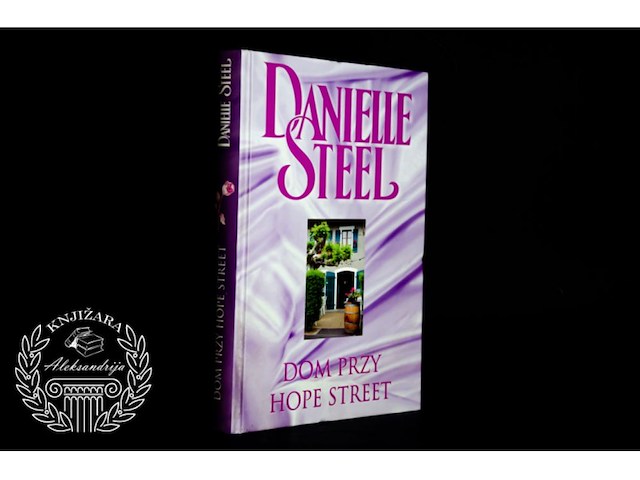 Danielle Steel Dom przy hope street / Danijela Stil Kuća u ulici nade