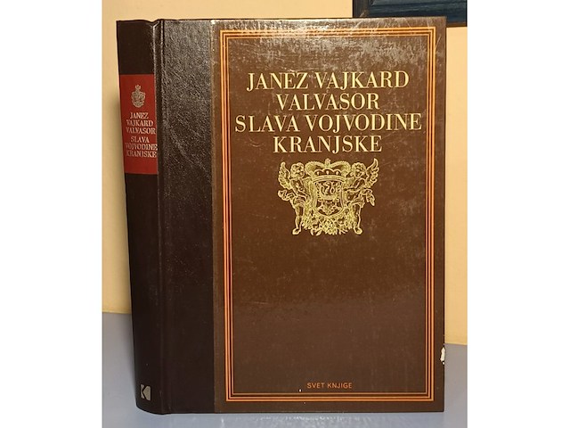 SLAVA VOJVODINE KRANJSKE Janez Vajkard