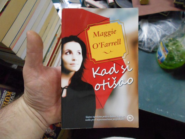 Maggie O`Farrell - Kad si otišao