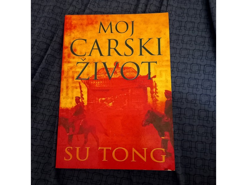 SU TONG- MOJ CARSKI ŽIVOT