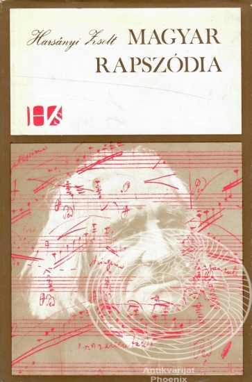 Magyar rapszódia: Liszt Ferenc életének regénye