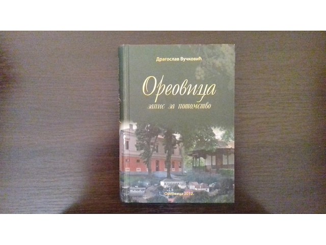 Oreovica:zapis za potomstvo,Dragoslav Vučković