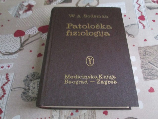 PATOLOŠKA FIZIOLOGIJA - W. A. Sodeman