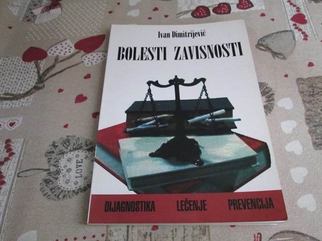 BOLESTI ZAVISNOSTI dijagnostika, lečenje, prevencija