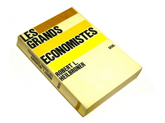 Robert L. Heilbroner - Les grands économistes