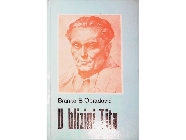 Branko B. Obradovic ➡️ U blizini Tita