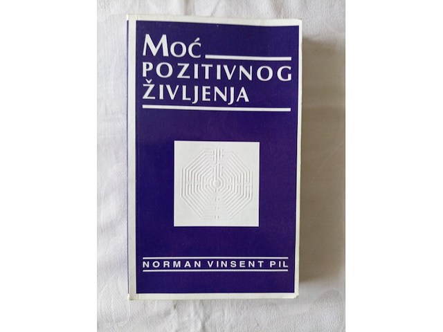 Moć pozitivnog življenja - Norman Vinsent Pil