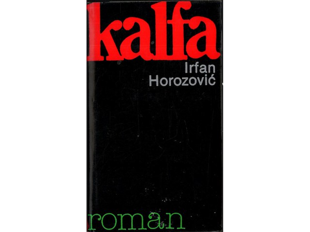 Irfan Horozović - KALFA (1. izdanje)