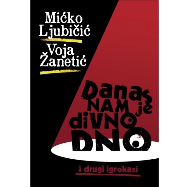 Danas nam je divno dno (i drugi igrokazi) - Mićko Ljubičić i Voja Žanetić