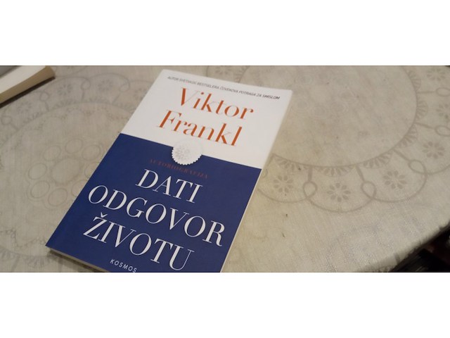 DATI ODGOVOR ŽIVOTU -Viktor Frankl