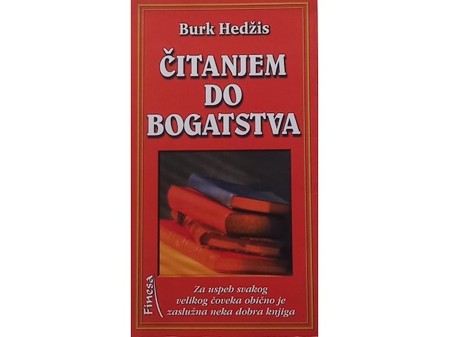 Burk Hedžis: ČITANJEM DO BOGATSTVA