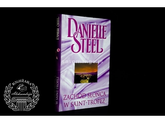 Danielle Steel Zachod slonca w Saint Tropez / Danijela Stil Zalazak sunca u Sen Tropeu