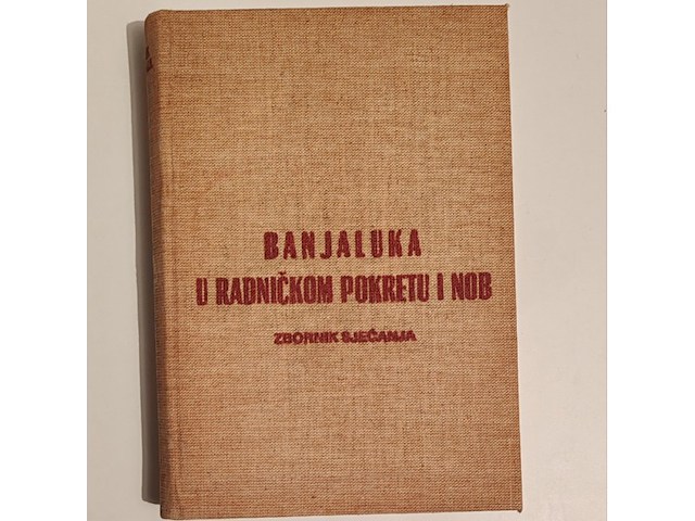 Banjaluka u radnickom pokretu i NOB