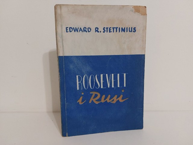 Roosevelt i Rusi - Edward R. Stettinius