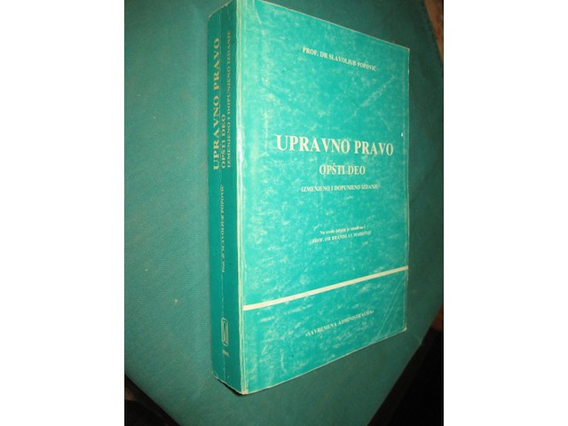 Upravno pravo - Opšti deo - Prof. dr Slavoljub Popović