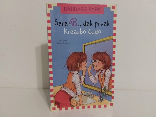 Sara B. Đak prvak krezubo čudo - Barbara Park