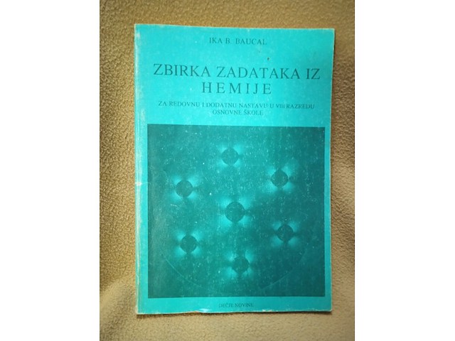 Zbirka zadataka iz hemije - Ika B Baucal