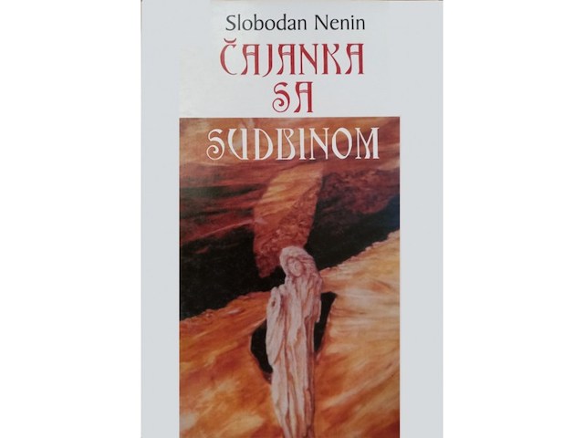 Čajanka sa sudbinom - Slobodan Nenin