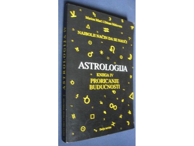 ASTROLOGIJA - Knjiga IV - Proricanje budućnosti