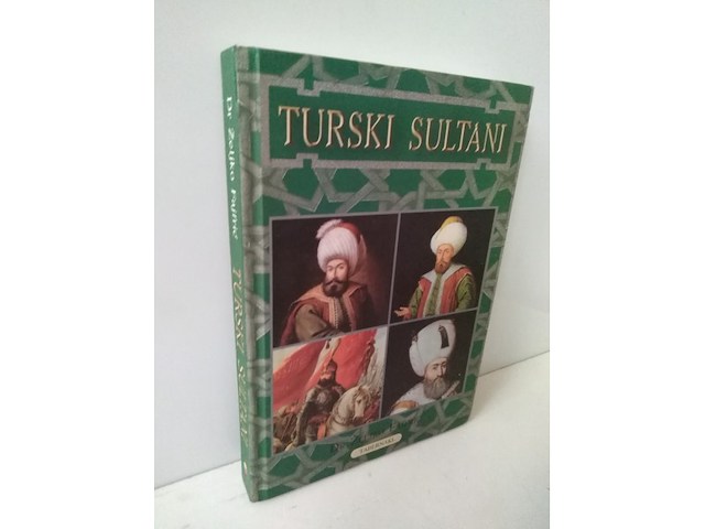 TURSKI SULTANI  - dr Željko Fajfrić