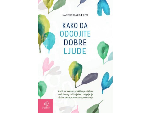 Kako da odgojite dobre ljude