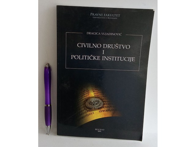 CIVILNO DRUŠTVO I POLITIČKE INSTITUCIJE- D. VUJADINOVIĆ