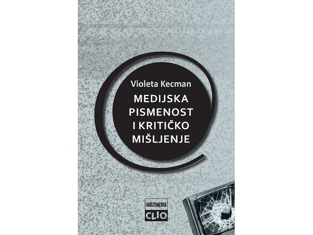 V. Kecman - MEDIJSKA PISMENOST I KRITIČKO MIŠLJENJE