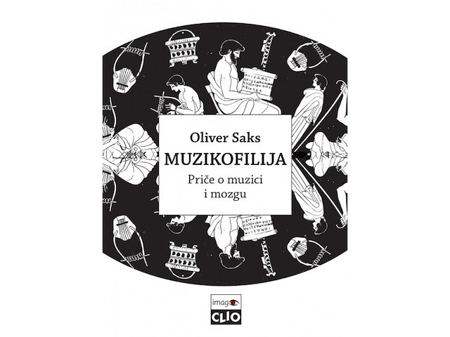 Oliver Saks - MUZIKOFILIJA - PRIČE O MUZICI I MOZGU