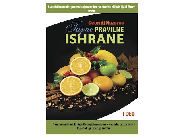 Tajne pravilne ishrane, I deo