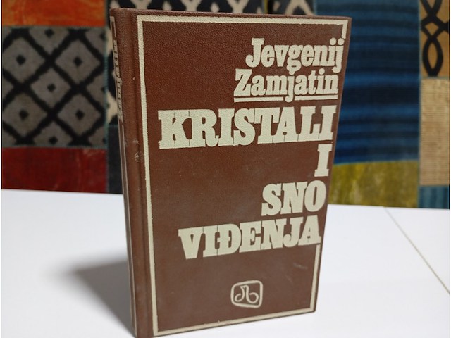 Kristali i snoviđenja  Jevgenij Zamjatin