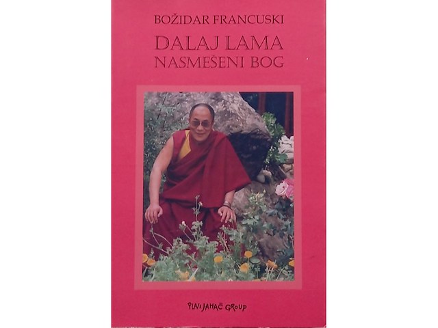 Božidar Francuski: DALAJ LAMA NASMEŠENI BOG