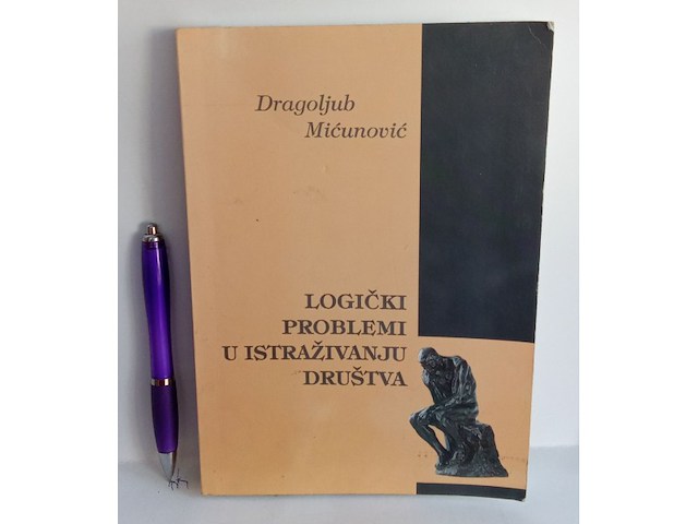 LOGIČKI PROBLEMI U ISTRAŽIVANJU DRUŠTVA - MIĆUNOVIĆ