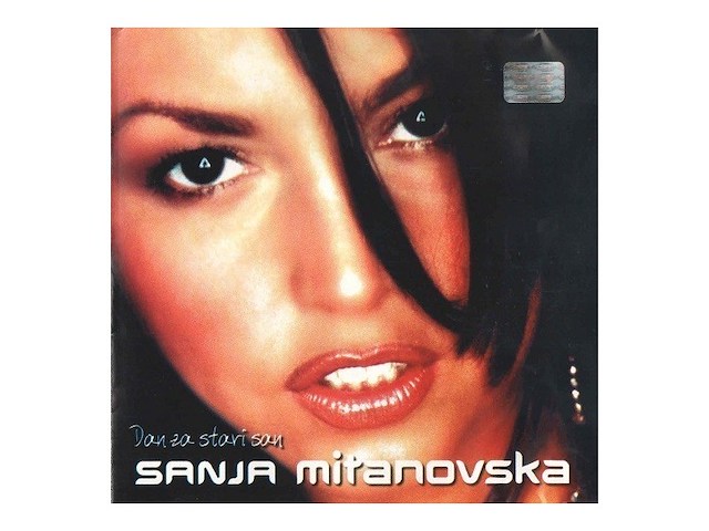 Sanja Mitanovska – Dan Za Stari San CD