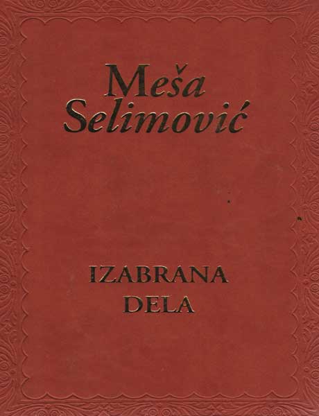 Meša Selimović – Izabrana dela