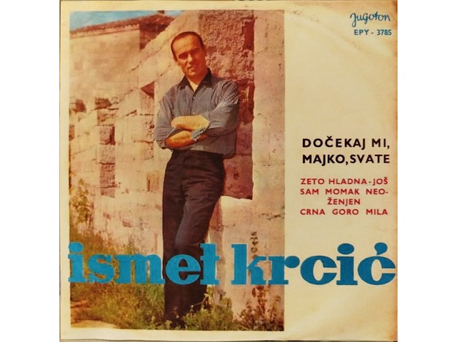Ismet Krcić – Dočekaj Mi, Majko, Svate (singl)