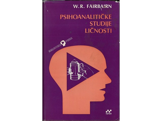 W. R. Fairbairn - PSIHOANALITIČKE STUDIJE LIČNOSTI